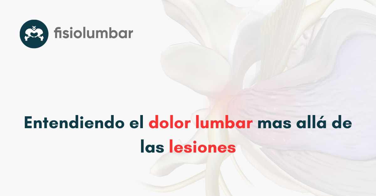 Entendiendo el dolor lumbar y sus lesiones - Fisio Lumbar