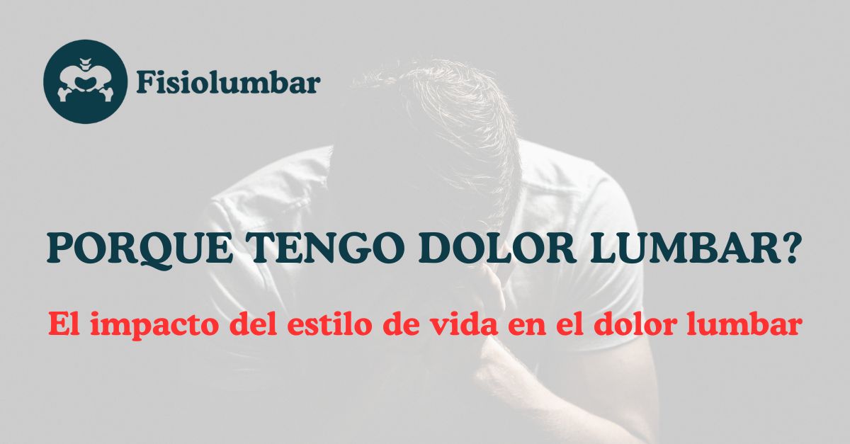 Porque tengo dolor lumbar? - Fisio Lumbar